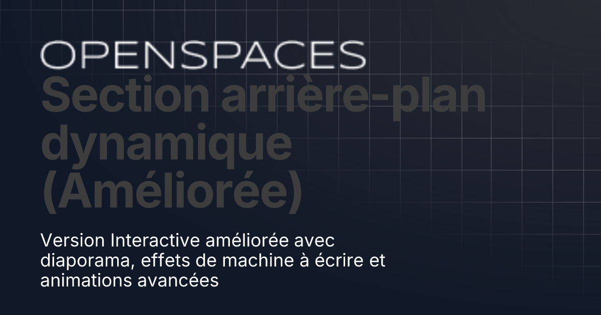 Section arrière-plan dynamique (Améliorée) | Openspaces