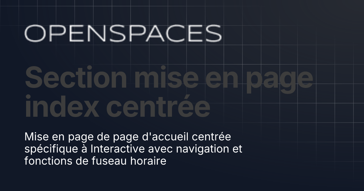 Section mise en page index centrée | Openspaces