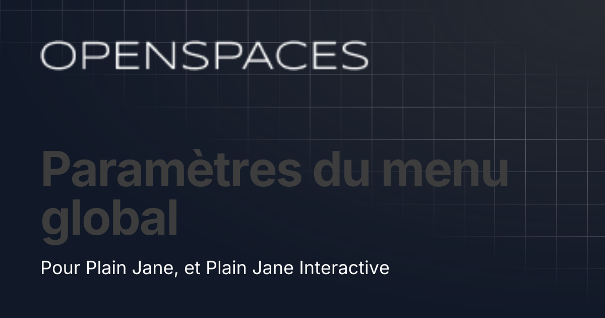 Paramètres du menu global | Openspaces