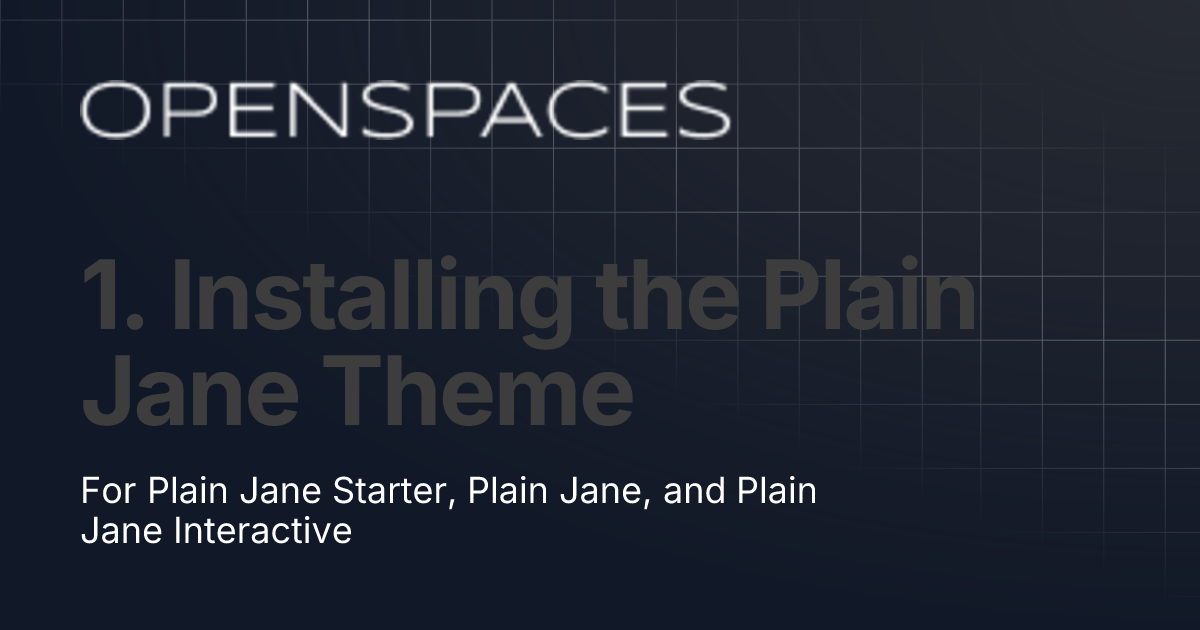 1. Installing the Plain Jane Theme | Openspaces