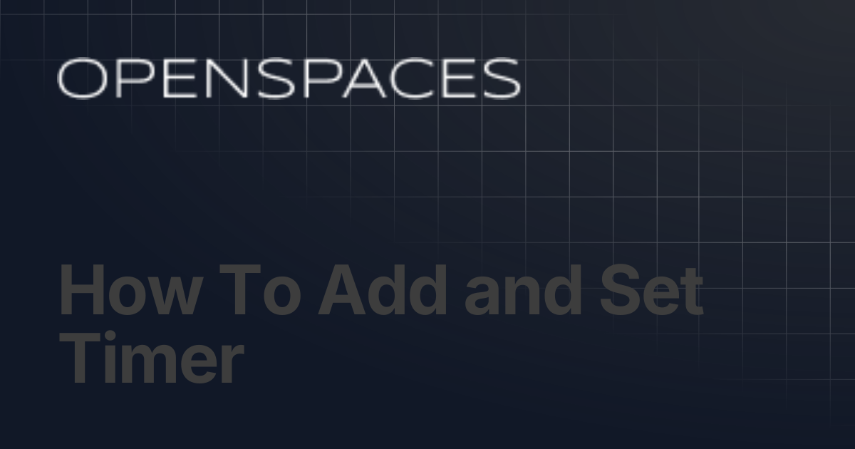 How To Add and Set Timer | Openspaces