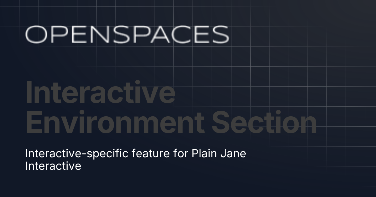 Interactive Environment Section | Openspaces
