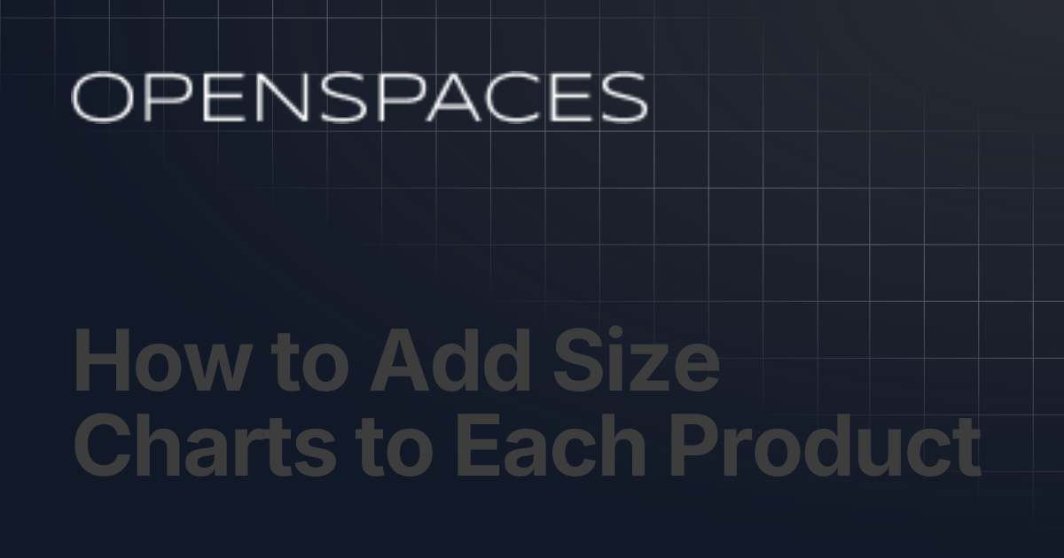How to Add Size Charts to Each Product | Openspaces